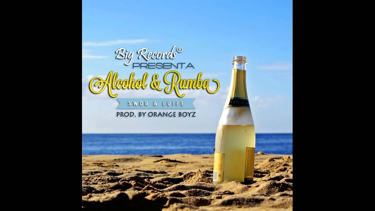 Swor & Luife - Alcohol & Rumba (Prod By Orange Boyz) - YouTube