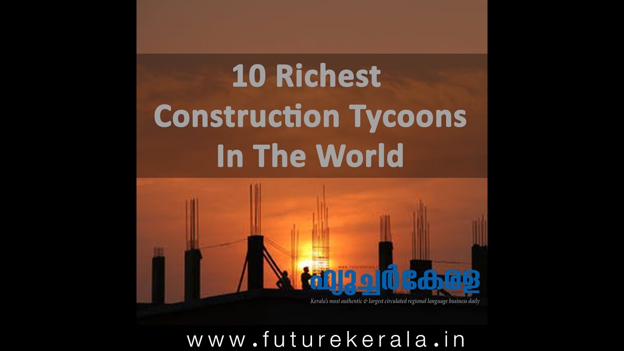 10 Richest Construction Tycoons in The World - YouTube