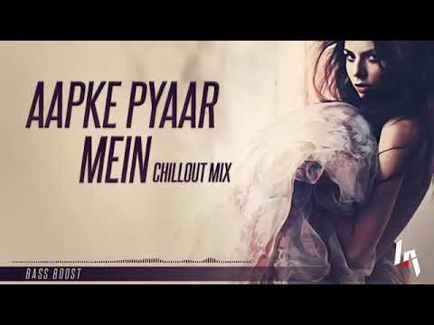 Aapke pyaar mein chillout mix