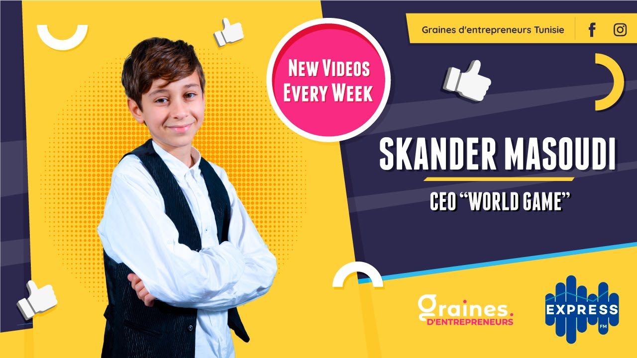 Graines d'Entrepreneurs Skander Masoudi | CEO "WORLD GAME" - YouTube