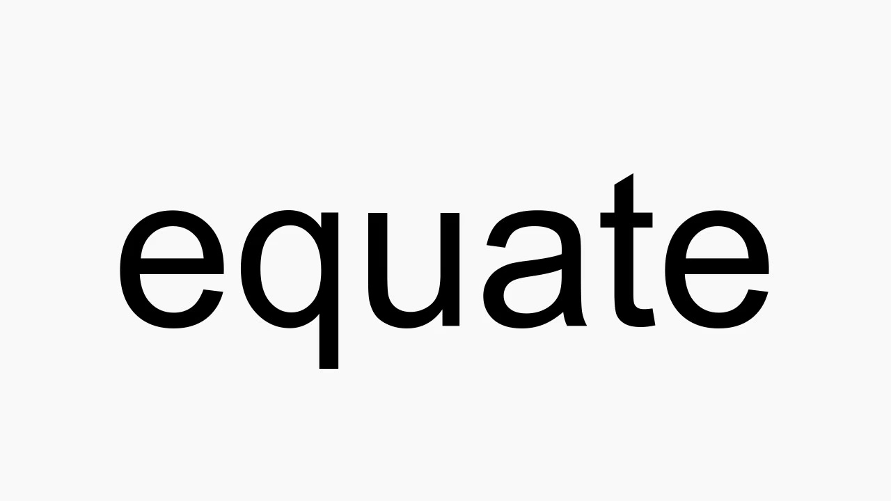 How to pronounce equate - YouTube