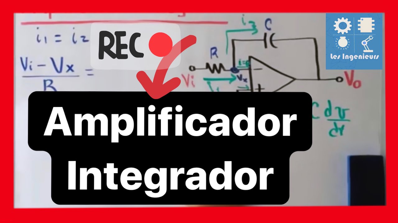 🔴AMPLIFICADOR INTEGRADOR | Análisis en 6 MINUTOS | Curso AMPLIFICADORES ...