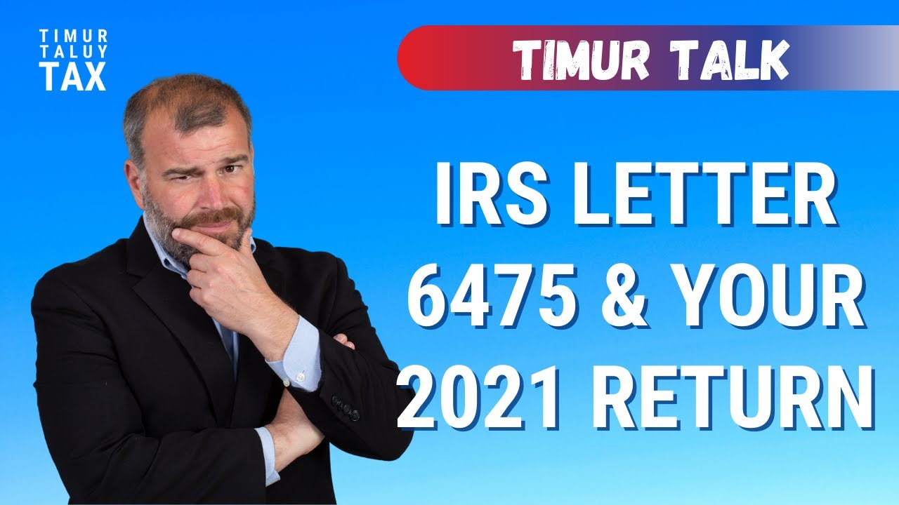 IRS Letter 6475 & Filing Your 2021 Tax Return - YouTube