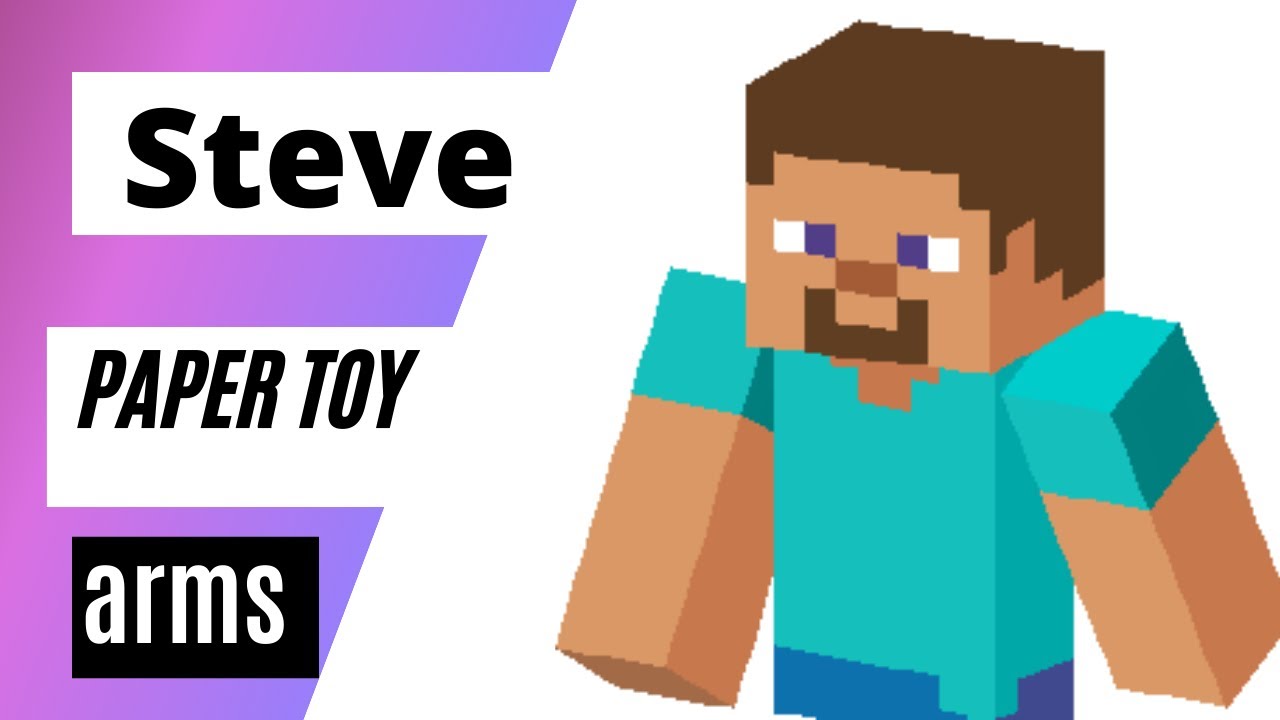 Steve arms , video on assembling a toy Steve from paper. Minecraft ...