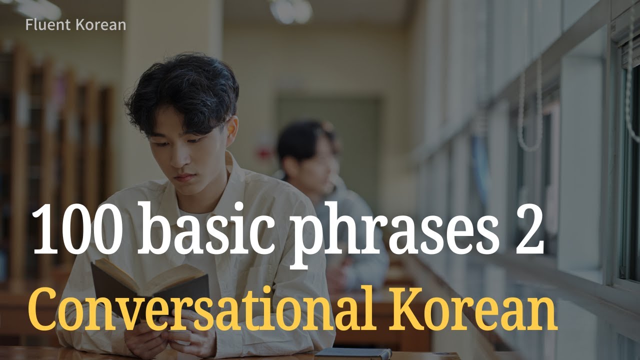100 basic Korean phrases 2 | Memorize by just listening | Listen to ...