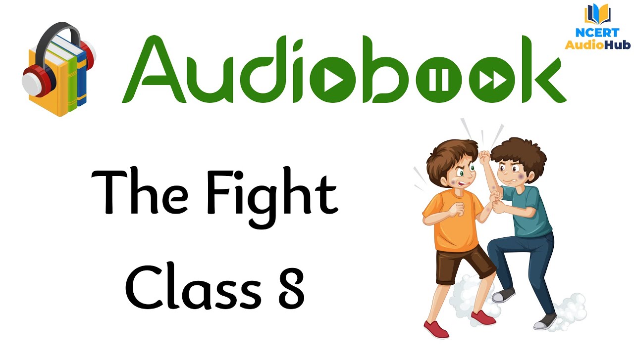 The Fight | Chapter 6 | Class 8 | English | It So Happened | NCERT ...