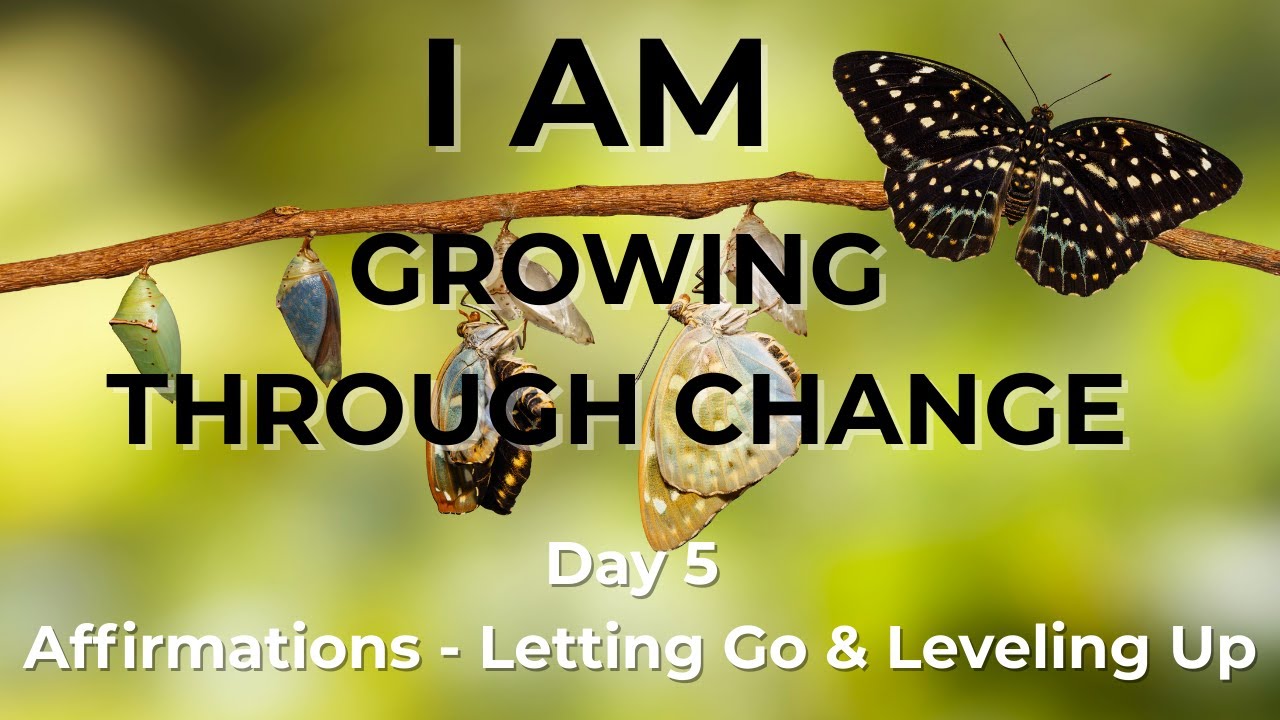 Growing Through Change | Day 5 Affirmations for Surrender & Inner ...