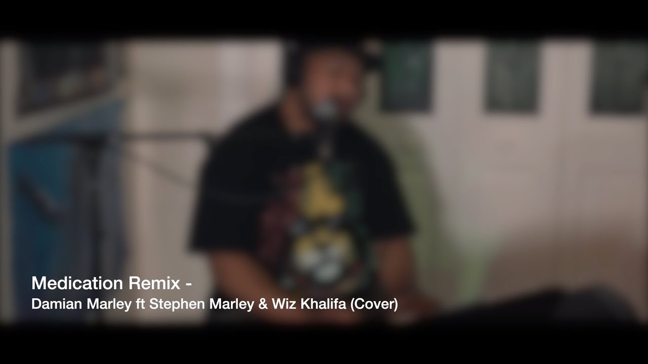 Medication Remix - Damian Marley ft Stephen Marley & Wiz Khalifa (Cover ...