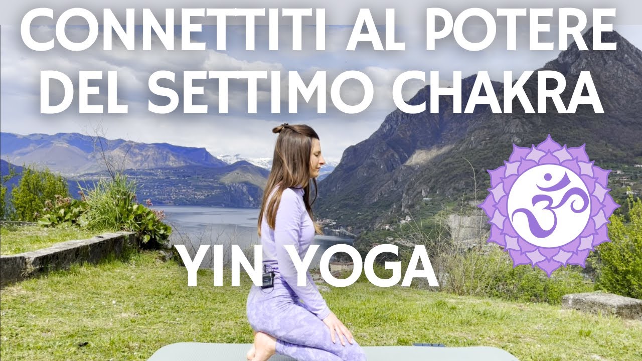 Yin Yoga per il Settimo Chakra 👑 🌹yin yoga e meditazione per Sbloccare ...