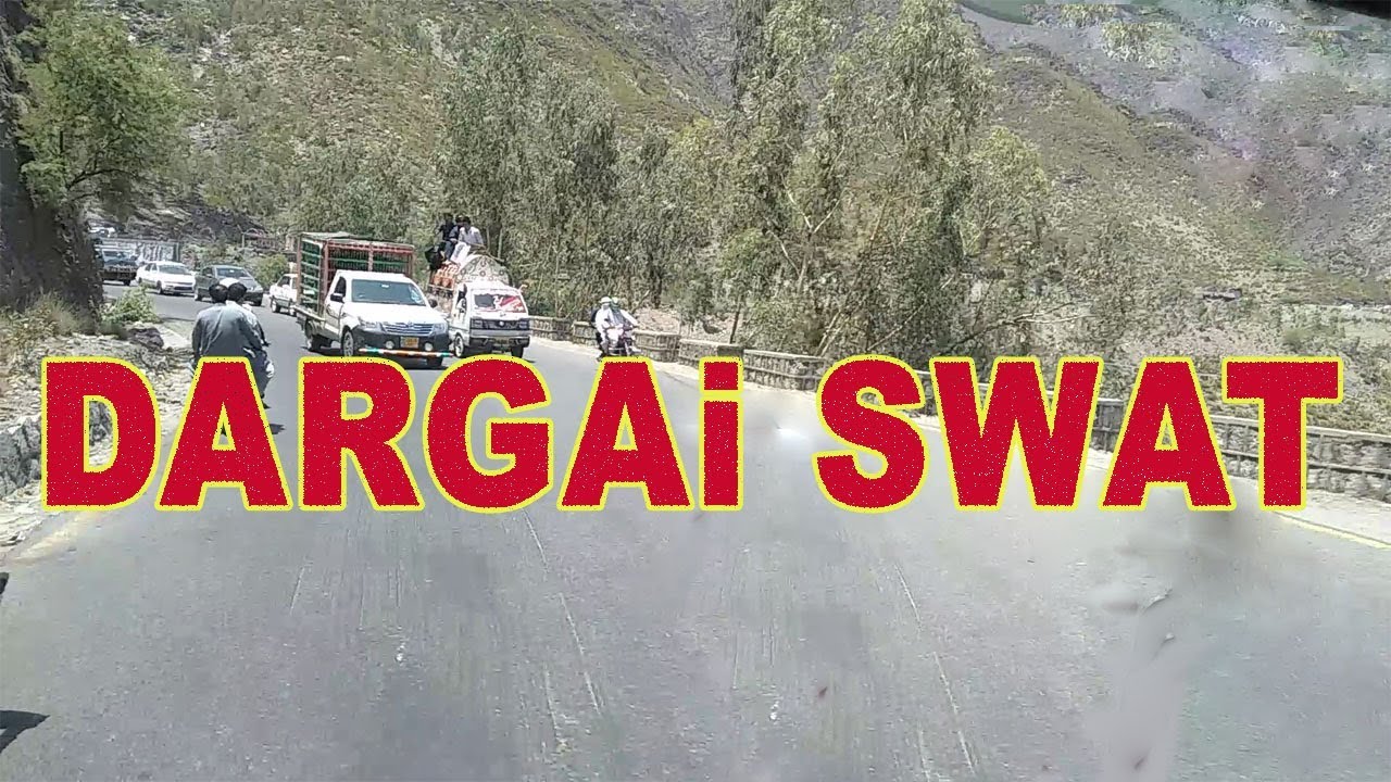 Dargai Malakand Agency ,.//swat .Pakistan - YouTube