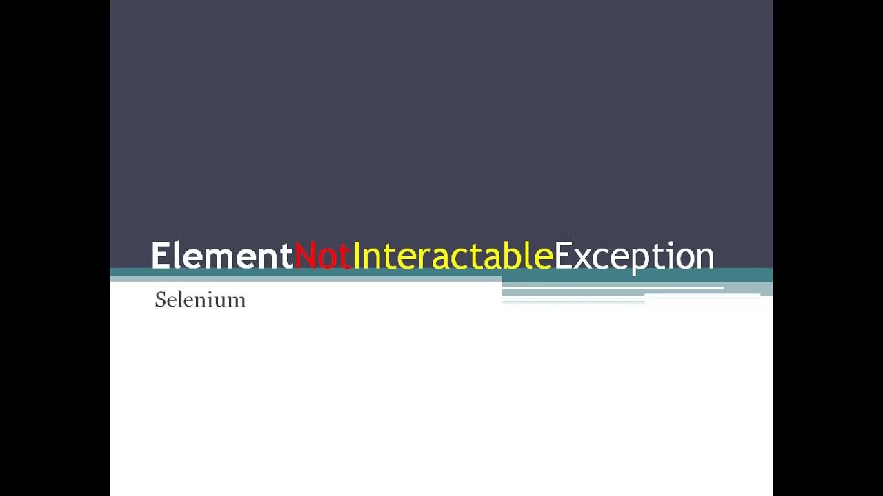 ElementNotInteractableException in Selenium - YouTube
