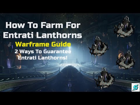 Warframe  - The Two Best Ways To Farm For Entrati Lanthorns!