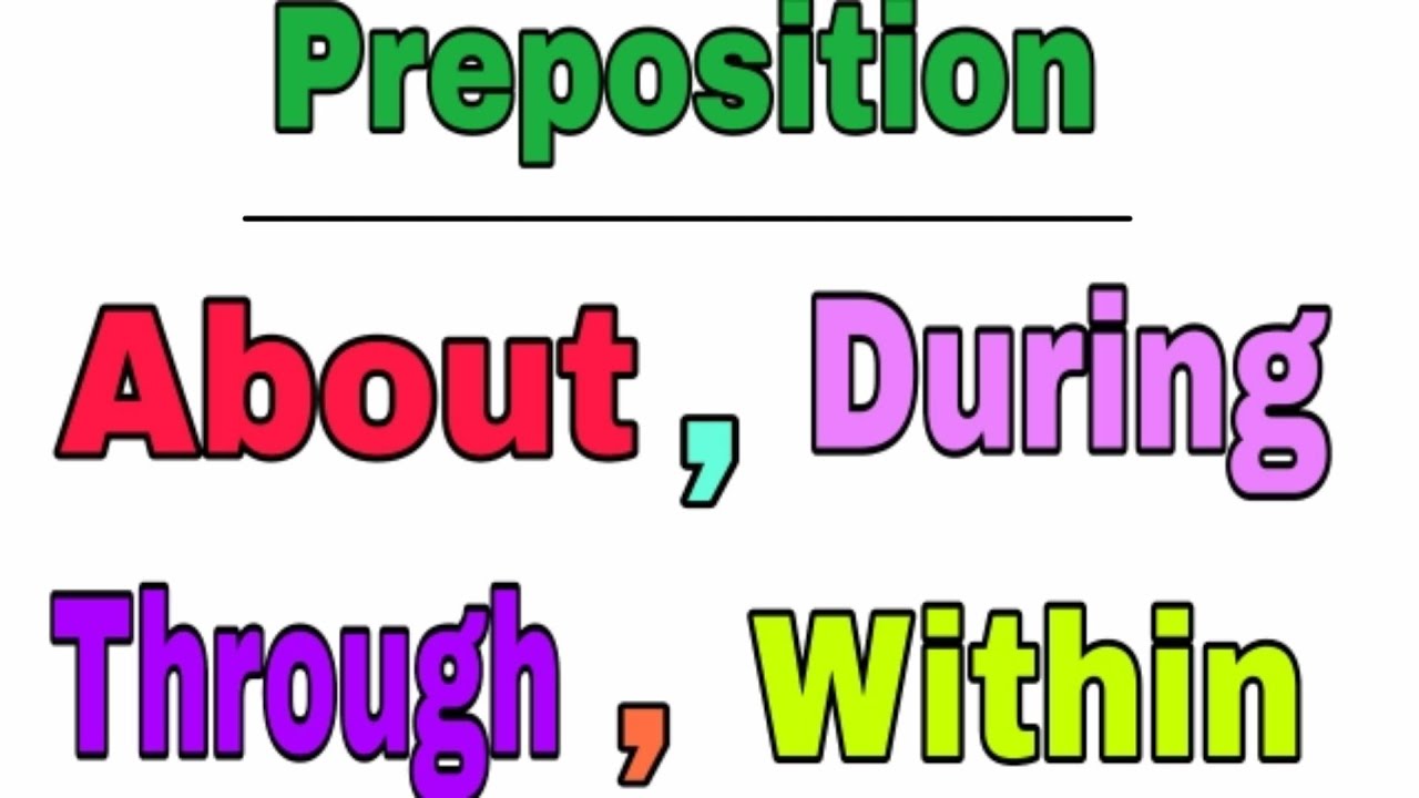 Preposition { About , During ,Through ,Within } का use - YouTube