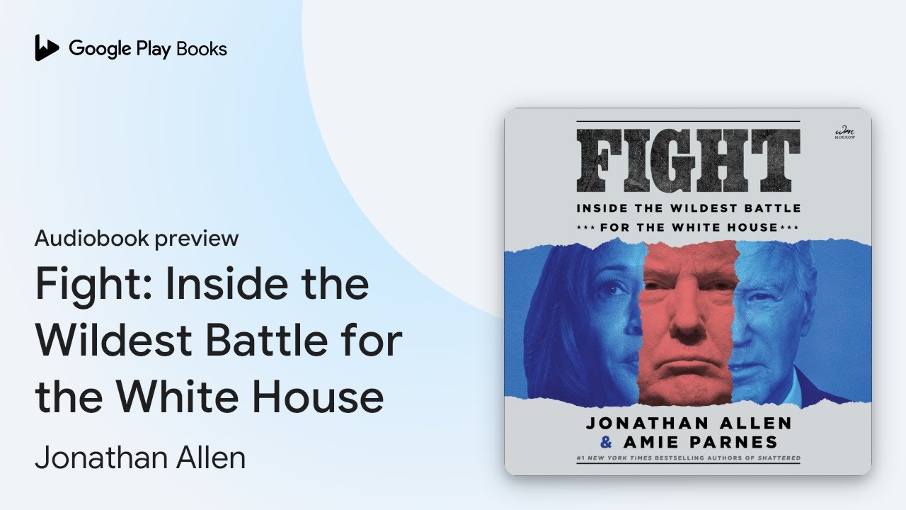Fight: Inside the Wildest Battle for the White… by Jonathan Allen ...