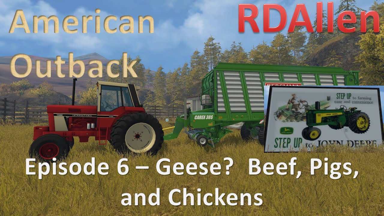 Farming Simulator 15 MP American Outback E6 - Geese? Beef, Pigs, and ...