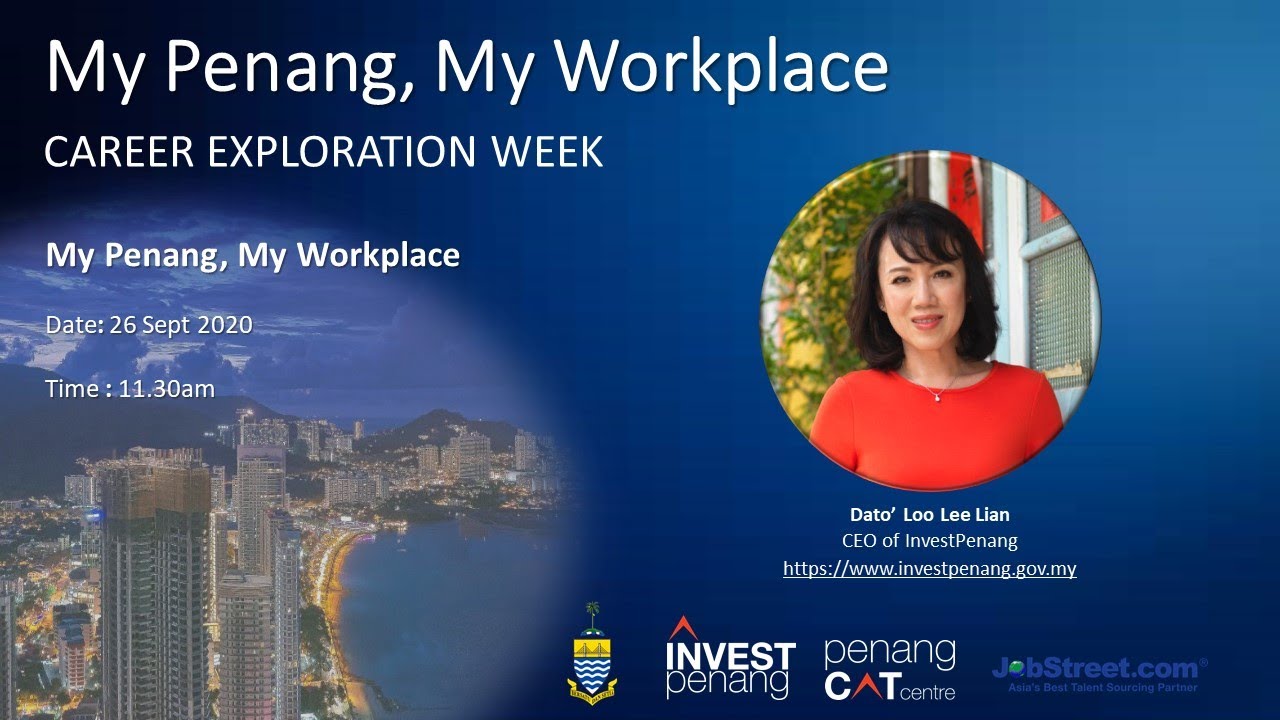 My Penang, My Workplace - Sharing session by CEO of InvestPenang, Dato’ Loo Lee Lian - YouTube