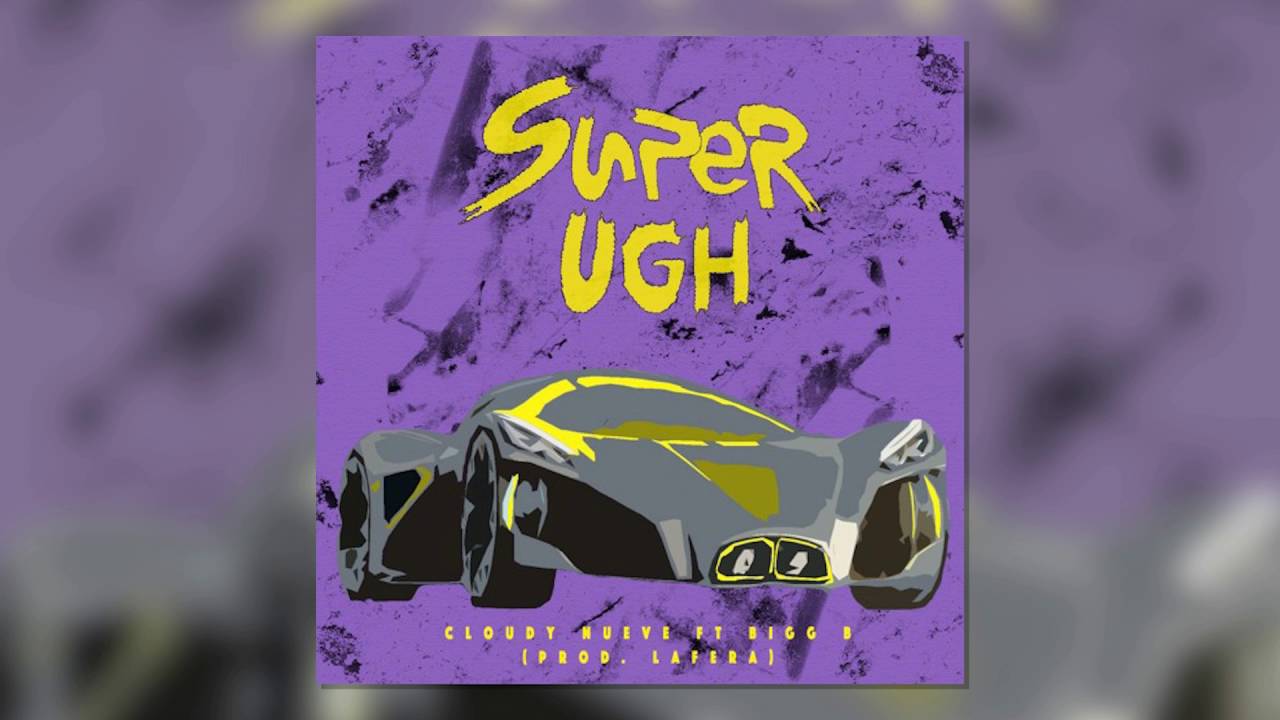 Cloud Nueve - Super Ugh Ft. Bigg B (Prod. LaFera) - YouTube