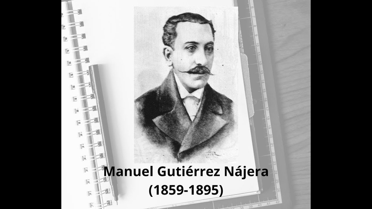 Manuel Gutiérrez Nájera (1859-1895) - YouTube