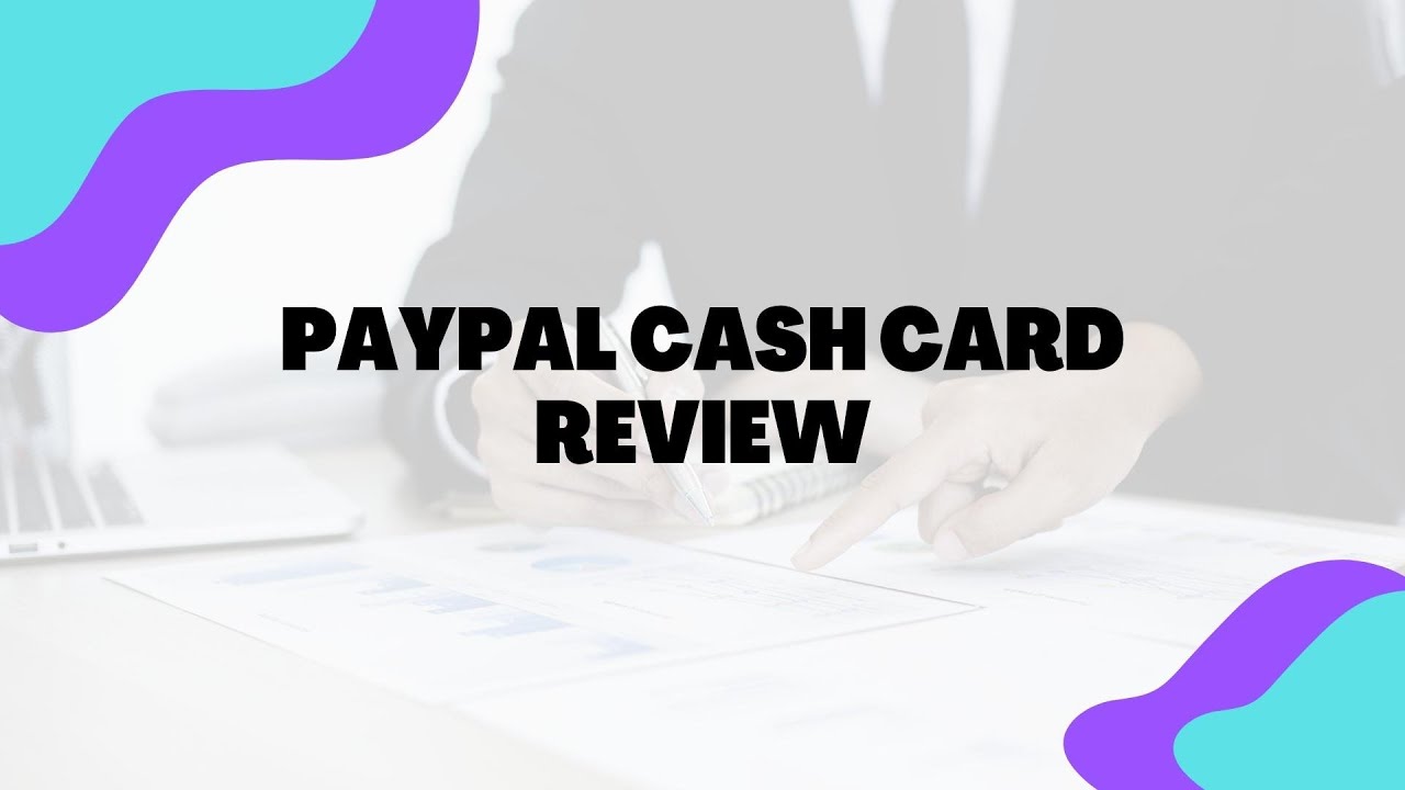 Maximizing Your PayPal Experience: In-Depth Review of the PayPal Cash ...