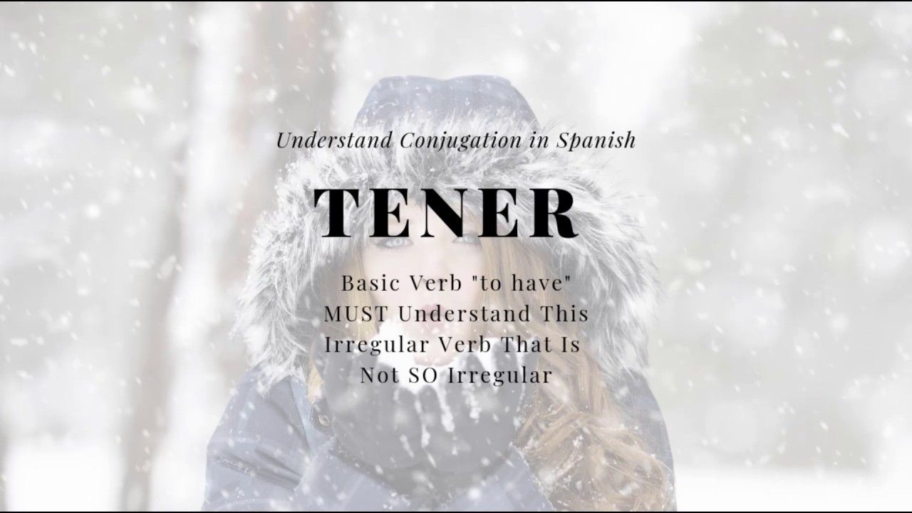 Learn Spanish Verbs - Tener - Conjugation - Complete - Part 1 - YouTube