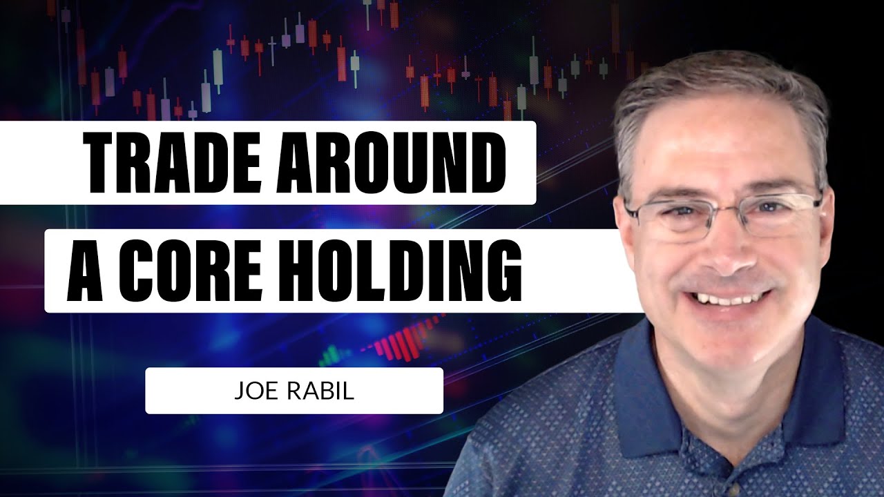 Learn To Trade Around A Core Holding | Joe Rabil (10.28.21) - YouTube