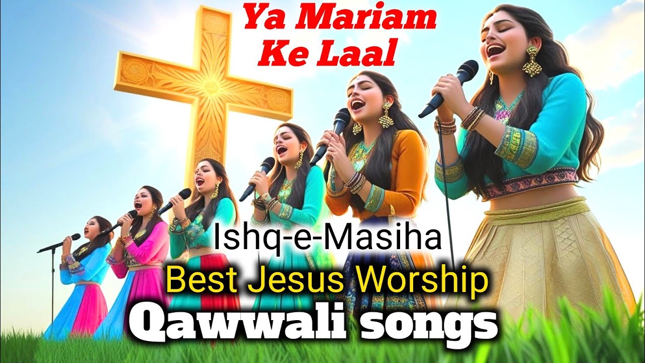 Ya Mariam Ke Laal | Ishq-e-Masiha Qawwali | Best Jesus Christ Sufi Song ...
