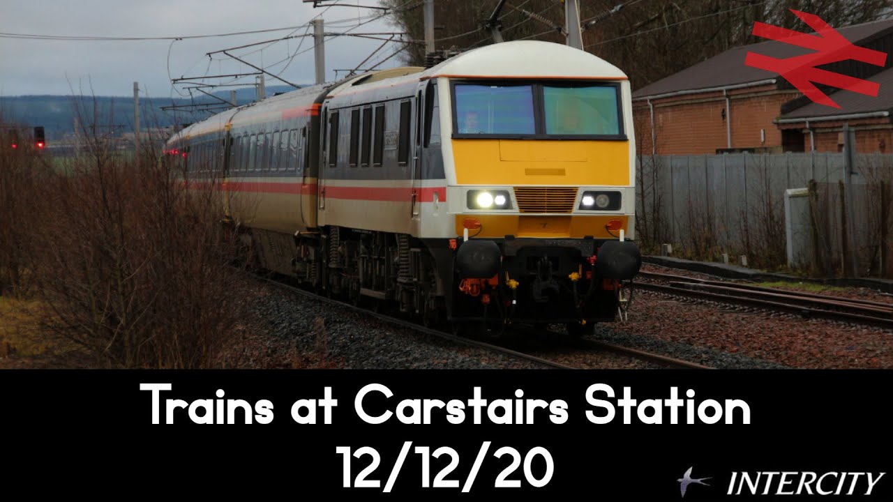 *LSL InterCity Class 90 Tour* Trains at Carstairs Station (12/12/20 ...
