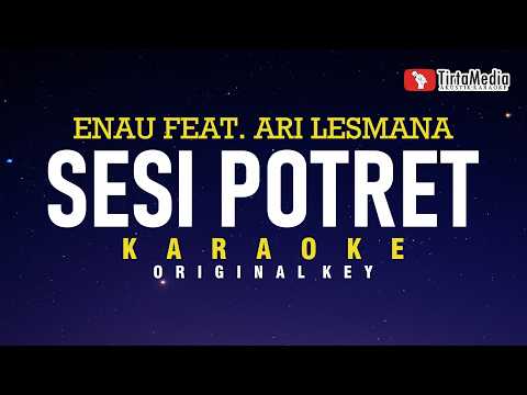 Sesi Potret - Enau Feat. Ari Lesmana (Karaoke)