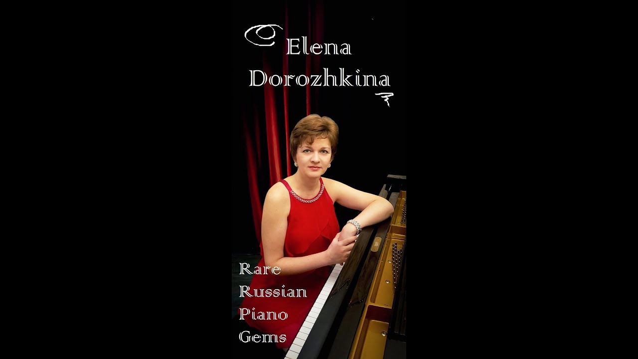 Elena's CD debut "Rare and Beautiful Gems of Russian Piano Repertoire ...