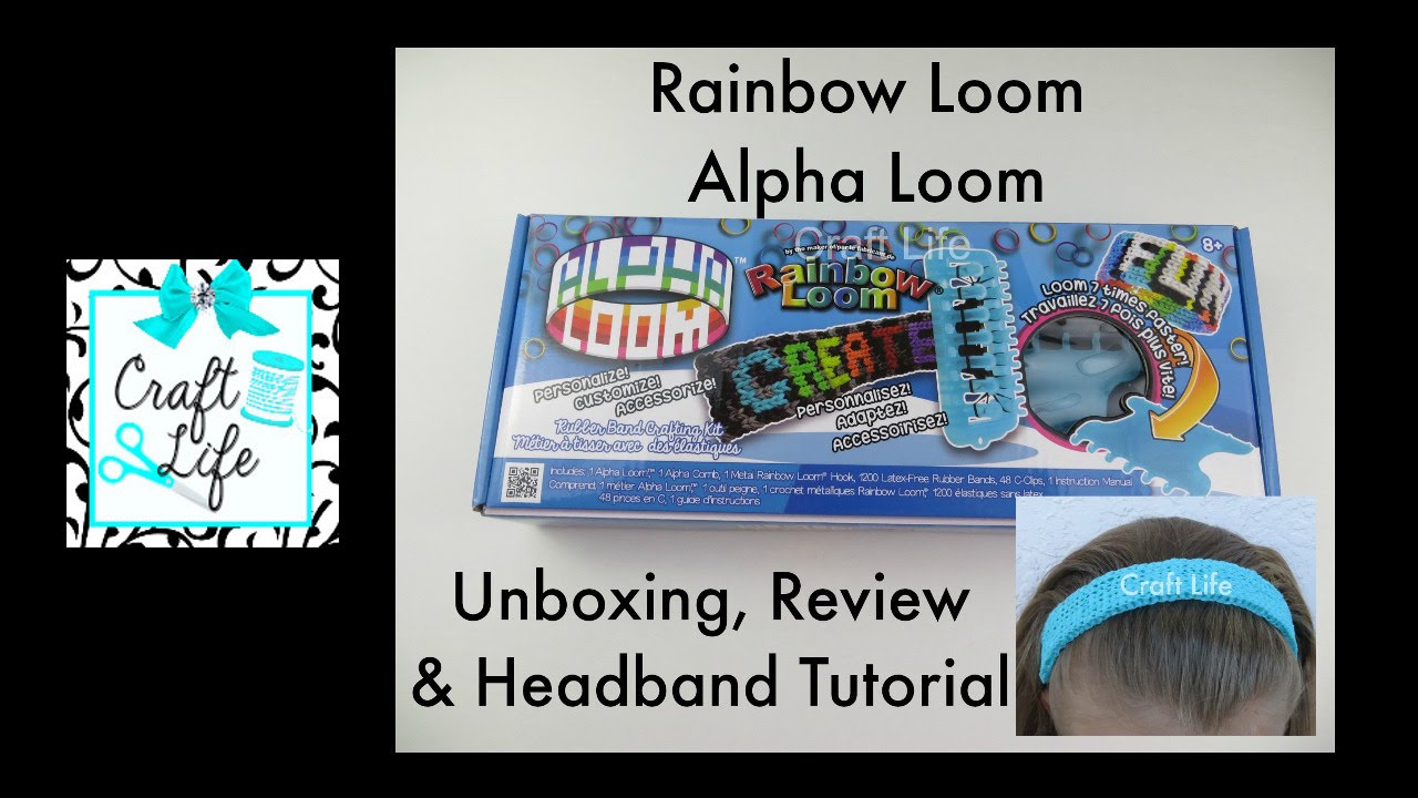 Craft Life ~ Rainbow Loom ~ Alpha Loom Review & Headband Tutorial - YouTube