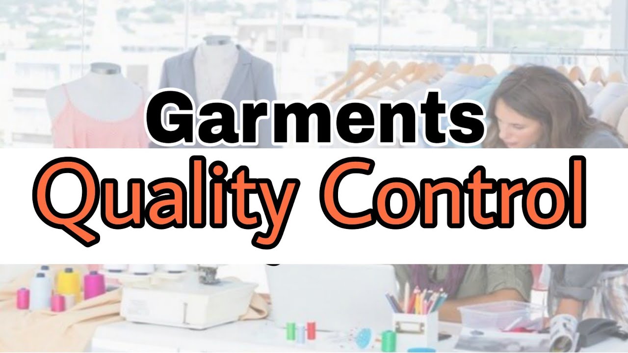 Garments Quality control,way to manage garments quality control ...