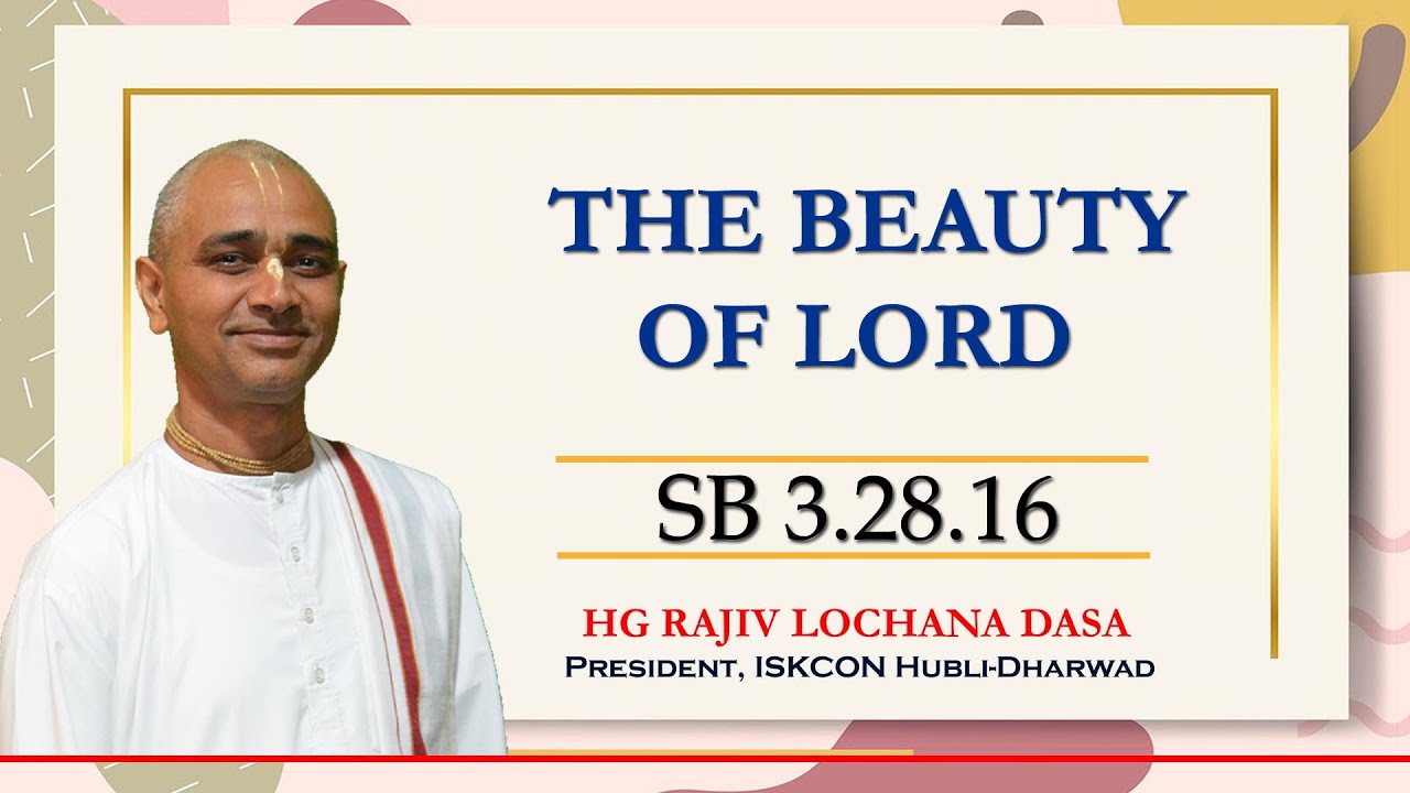 The Beauty of Lord I SB 3.28.16 I HG Rajiv Lochana Dasa I 9-3-2023 ...