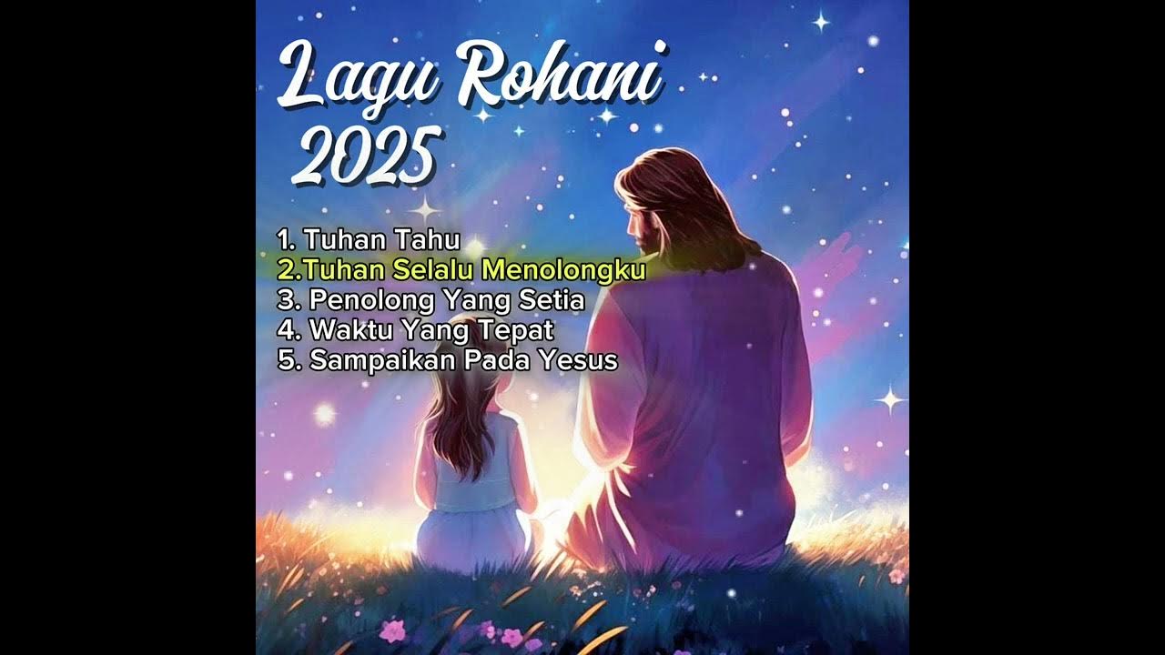 Playlist lagu rohani 2025 terbaru Worship terbaik 2025 Full Album - Lagu Rohani Kristen - YouTube