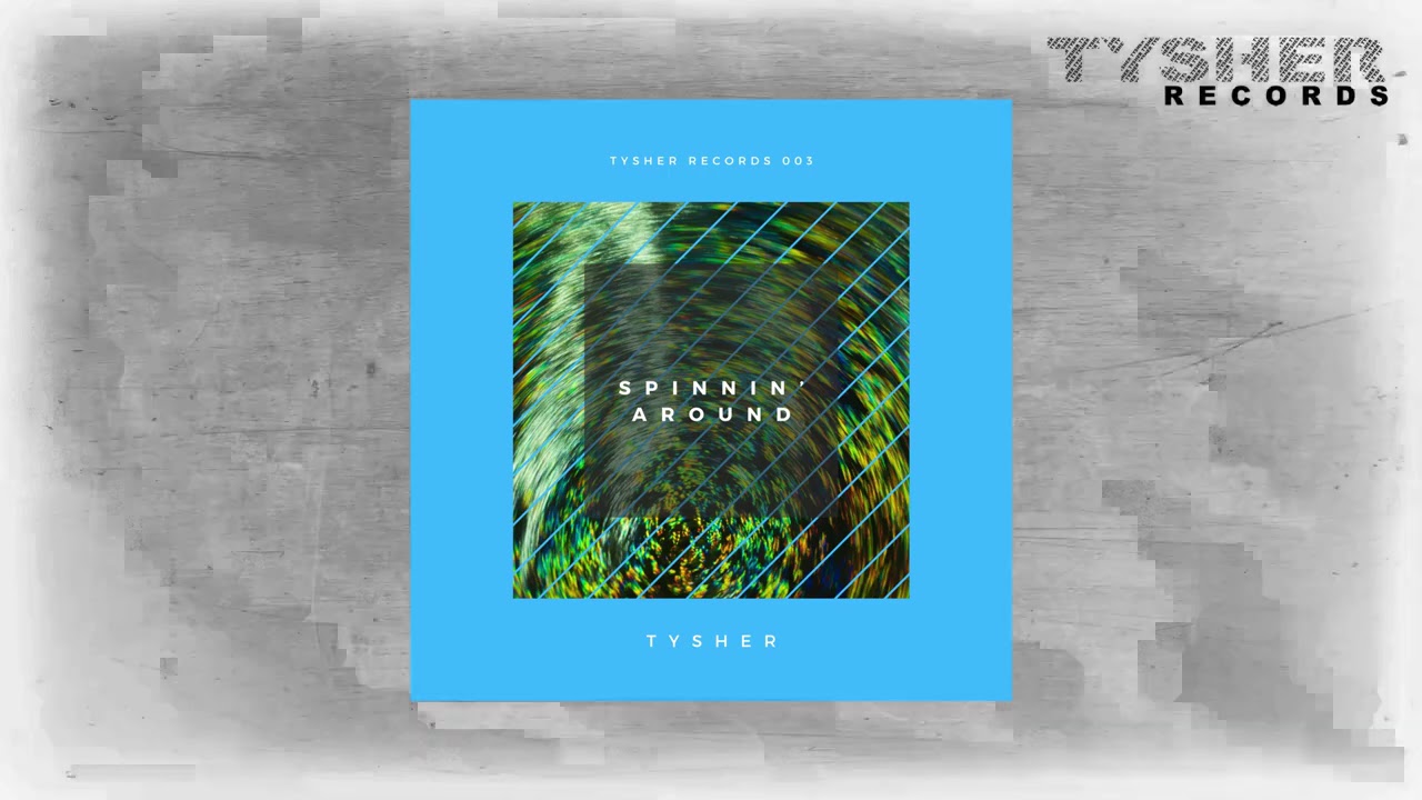 TYSHER - Spinnin' Around - YouTube