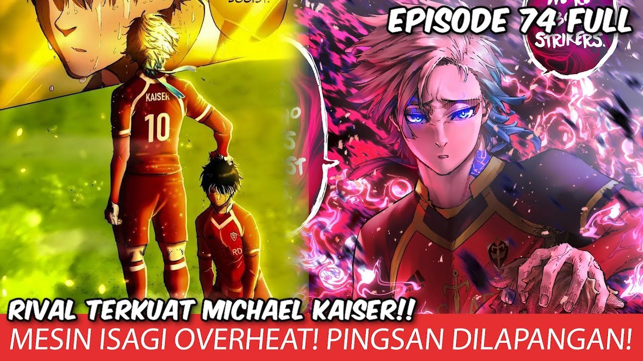 BLUE LOCK EPISODE 74 - ISAGI VS ALEXIS NESS & KAISER! ISAGI DI AKUI ...