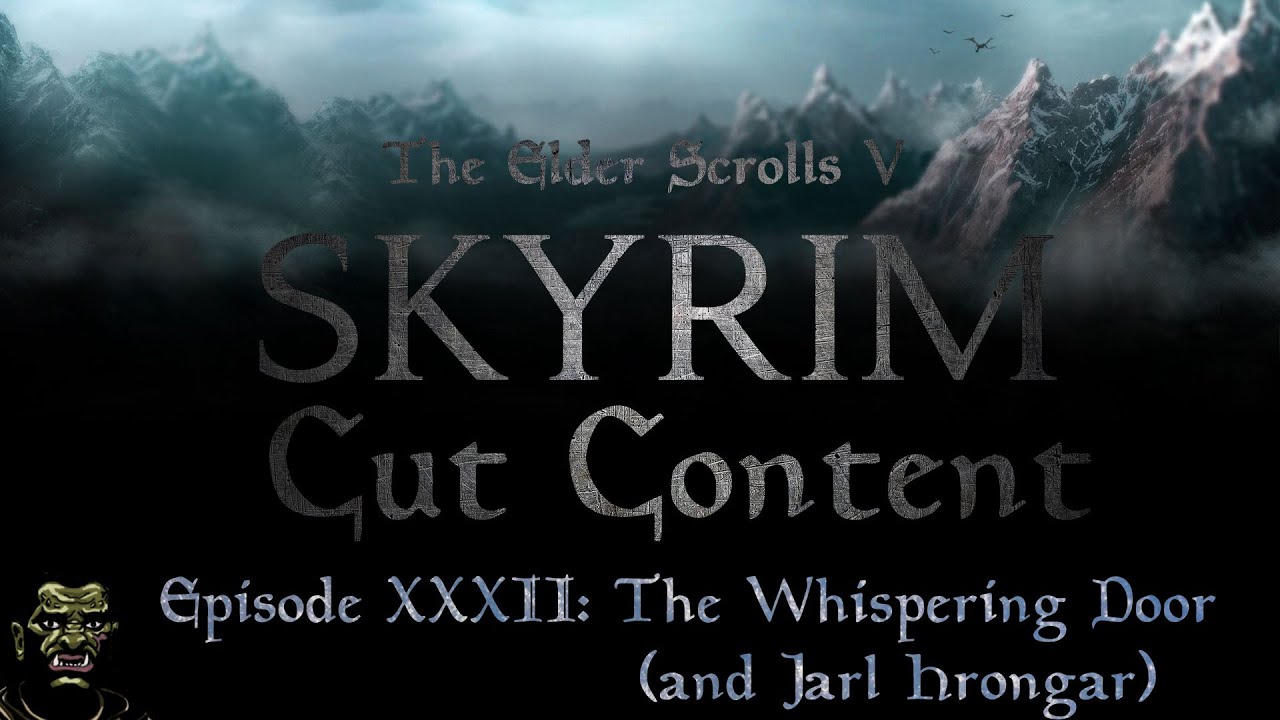 Skyrim Cut Content Episode 32: The Whispering Door (& Jarl Hrongar ...