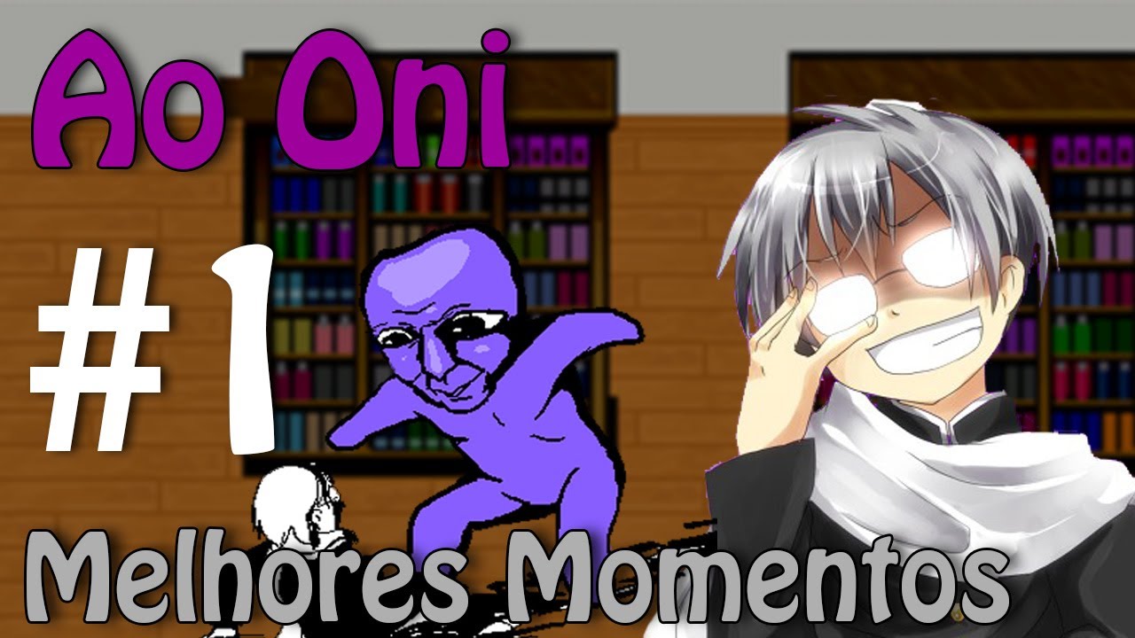 Melhores Momentos - Ao Oni #1 - YouTube