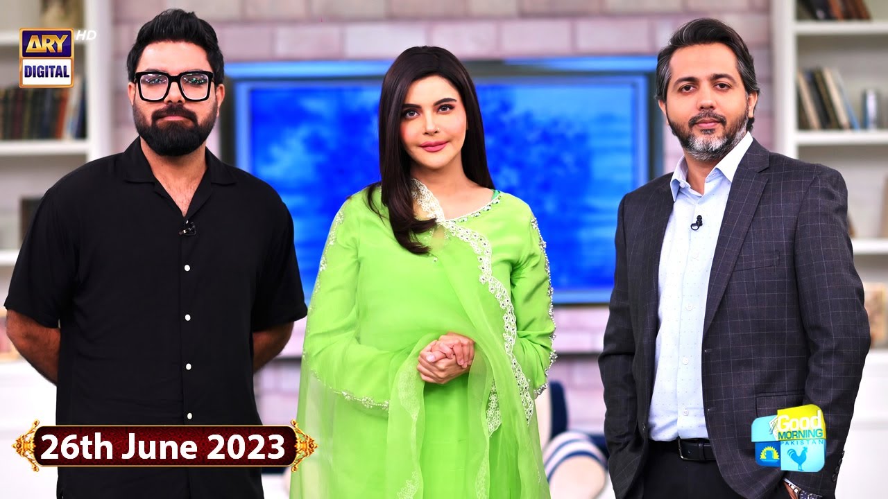 Good Morning Pakistan - Yasir Hussain - 26th June 2023 - ARY Digital ...