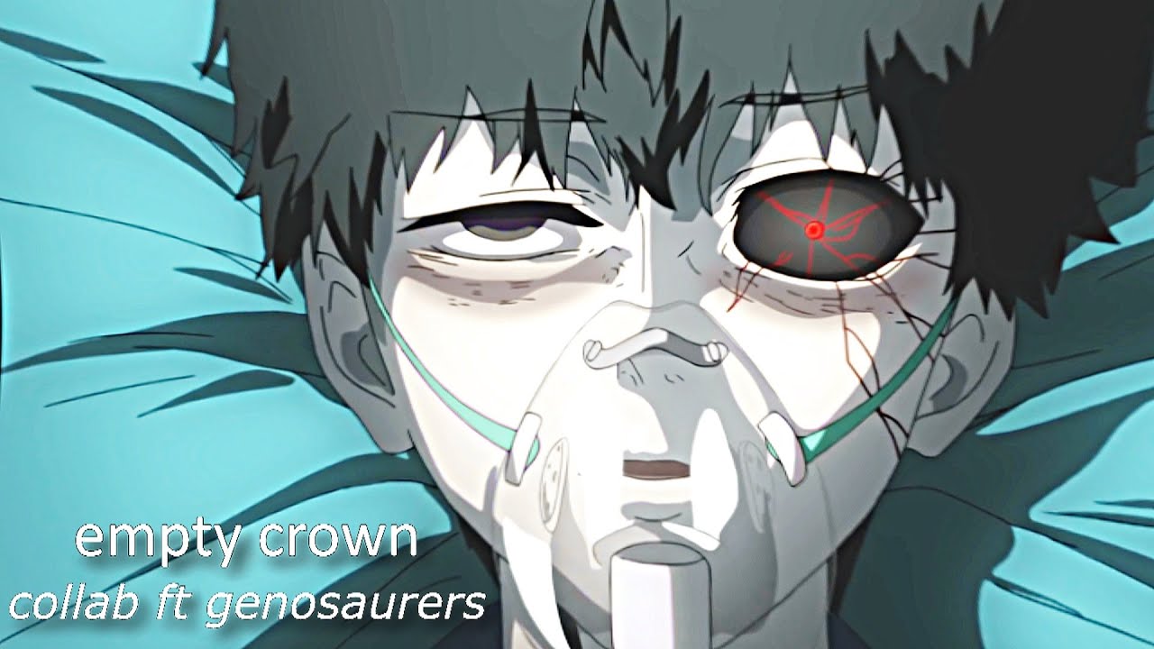 Empty Crown AMV collab ᶠᵗ ᵍᵉⁿᵒˢᵃᵘʳᵉʳˢ - YouTube