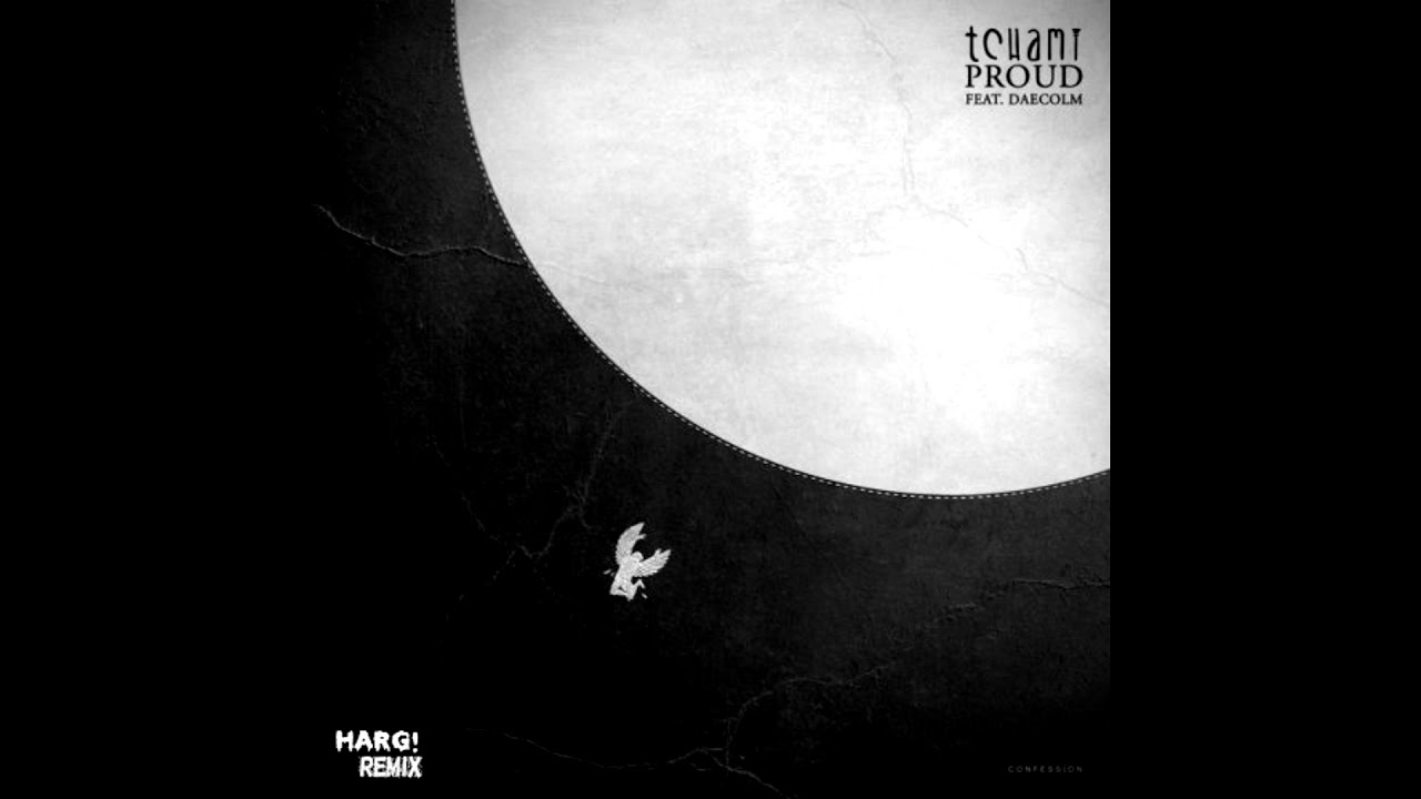 Tchami - Proud feat. Daecolm (HARG! Remix) - YouTube