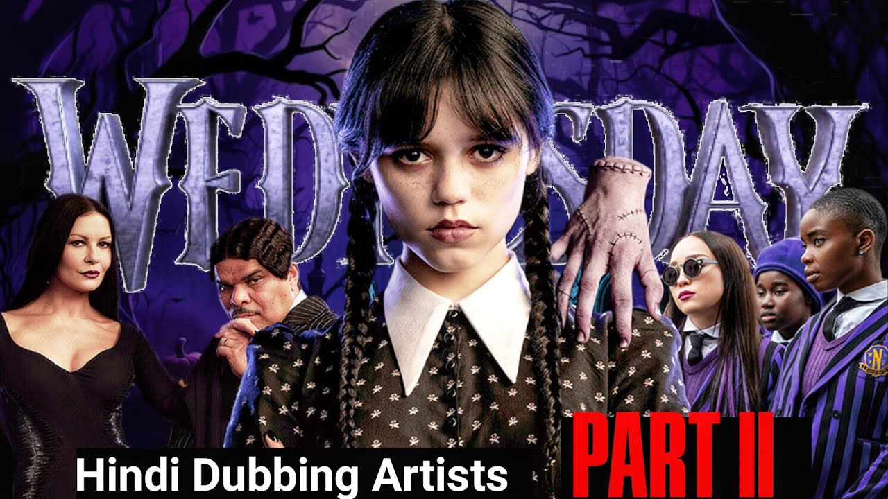 Wednesday Netflix Hit Series Part - 2, Watch Behind The Hindi Voice ...