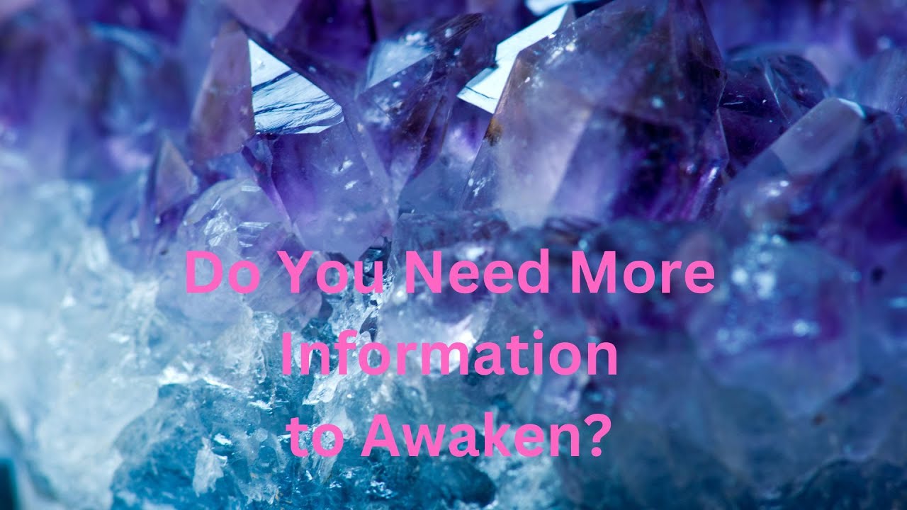 Do You Need More Information to Awaken? ∞The 9D Arcturian Council ...