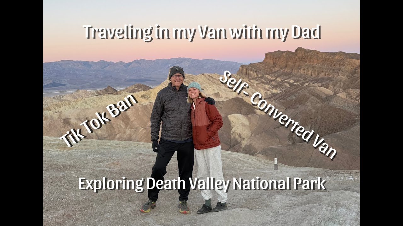 Traveling in my Self-Converted Van with my dad - Exploring Death Valley ...