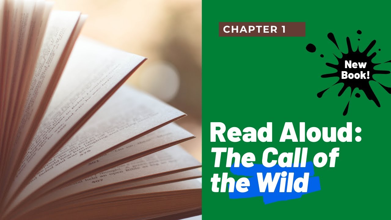 "The Call of the Wild" Chapter 1 - YouTube