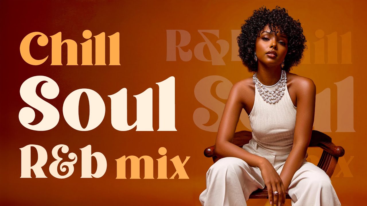 Soul RnB Collection - Smooth Vocals Soothe Your Soul - Relaxing Soul RnB Playlist - YouTube