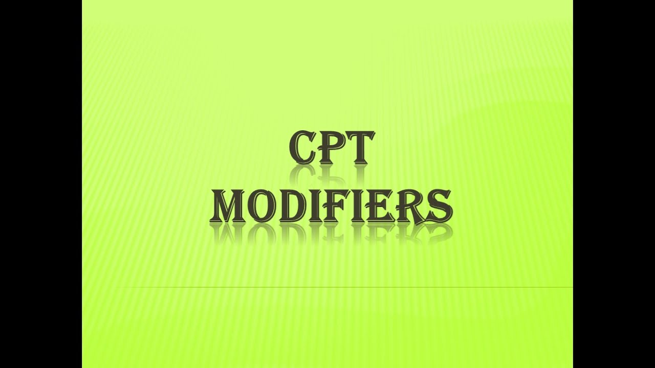 CPT MODIFIERS MEDICAL CODING PART 1 YouTube cpt-modifiers-medical-coding-part-1-youtube