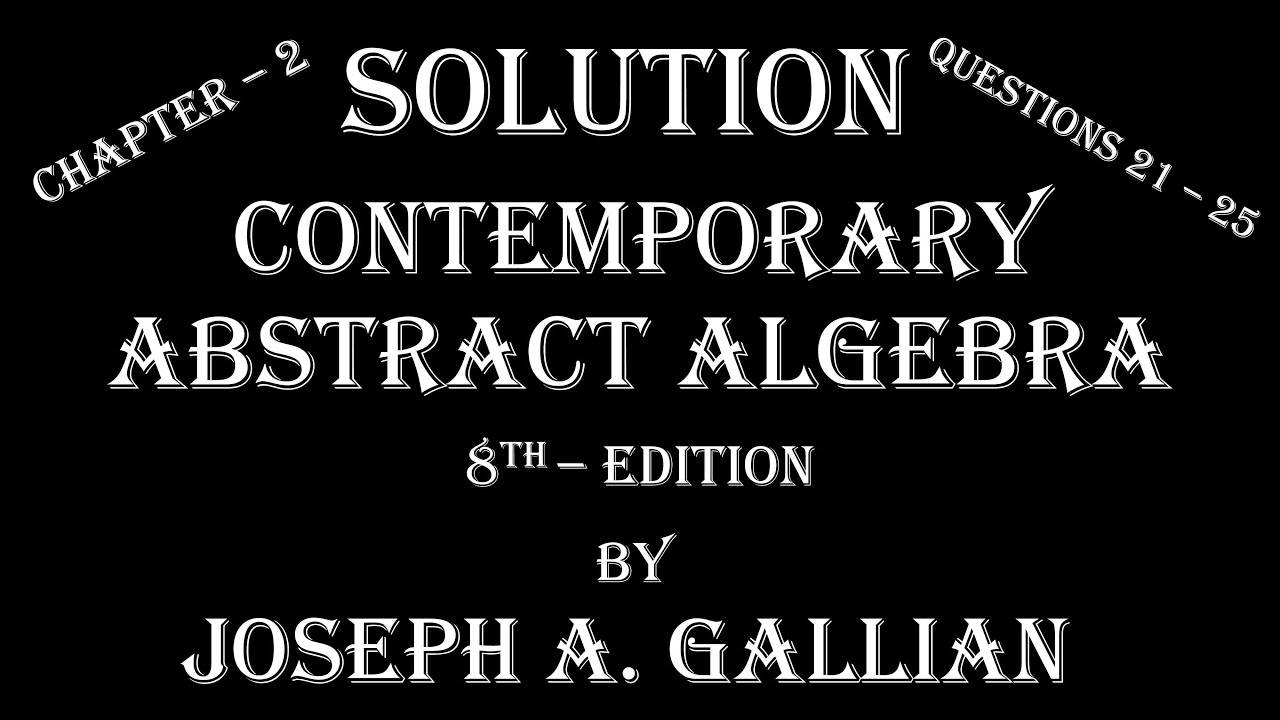 Solution | Que.21-25| Contemporary Abstract Algebra-8th Ed. | Joseph A ...