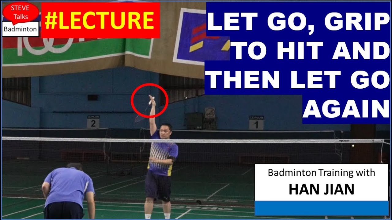 #Lecture Let go, grip to hit and then let go again - Badminton Training ...