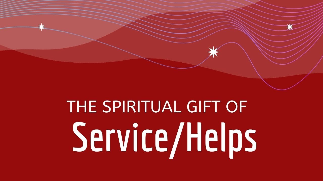 Spiritual Gift Of Service Or Helps YouTube Spiritual Gift Of Service Or Helps YouTube