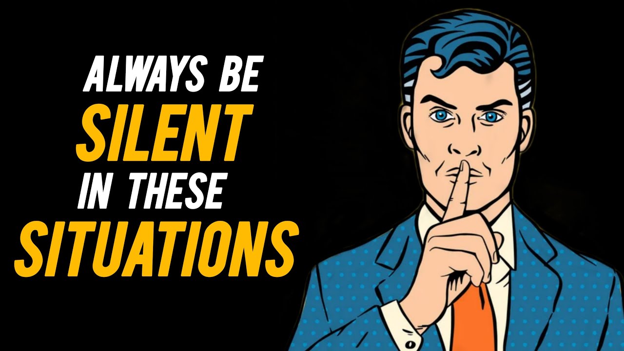 9 Situations Where It’s Better to Stay Silent - Always be Silent in ...